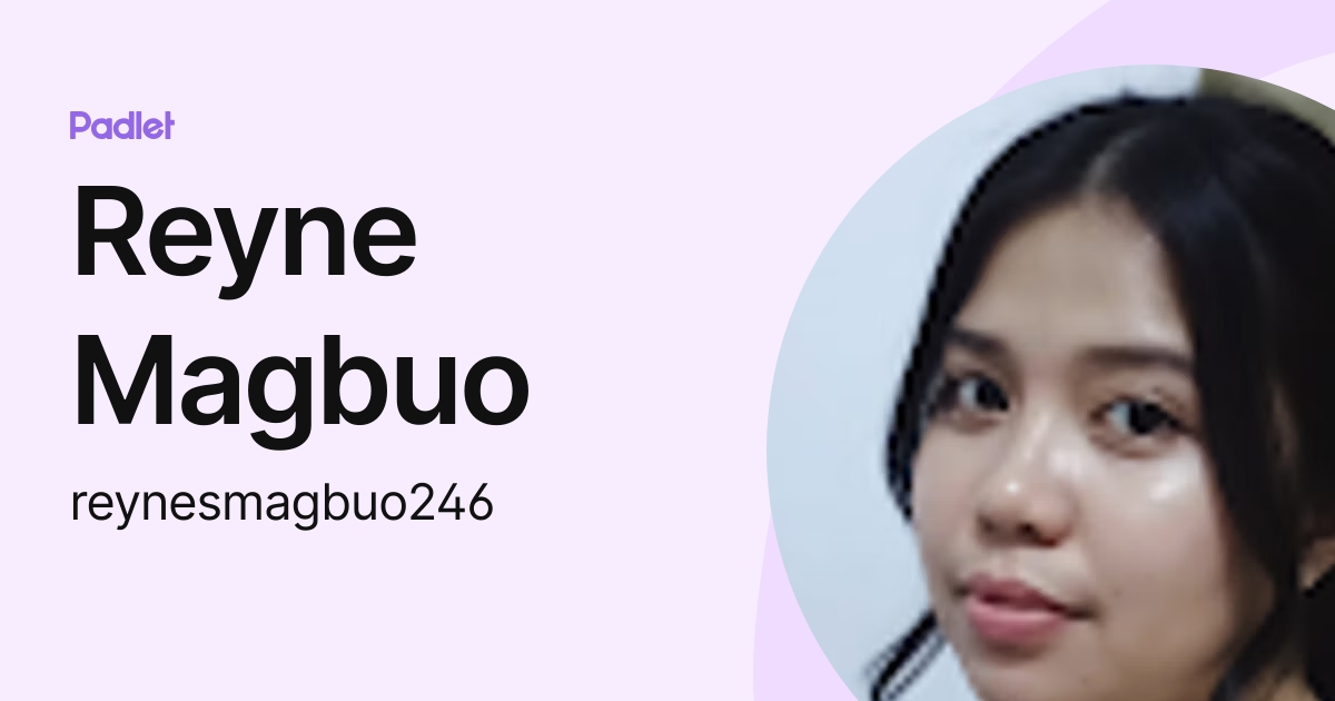 Reyne Magbuo (reynesmagbuo246) profile | Padlet