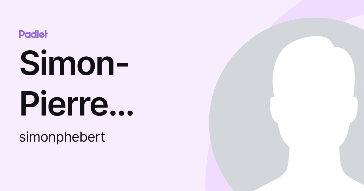 Simon-Pierre Hébert (simonphebert) profile | Padlet