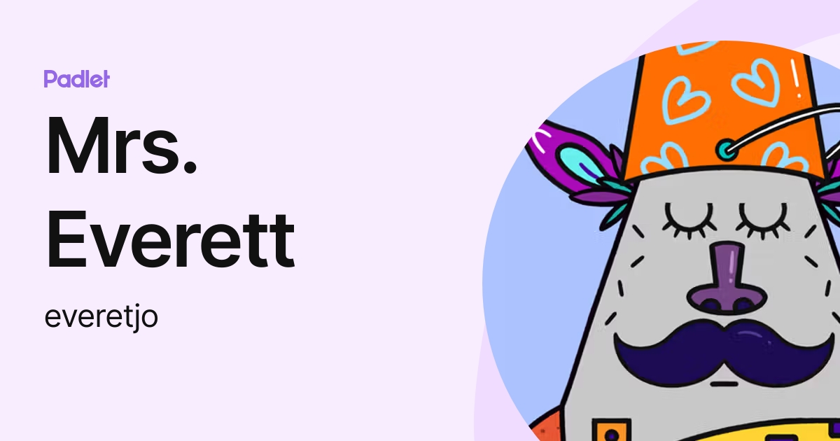 Mrs. Everett (everetjo) profile | Padlet