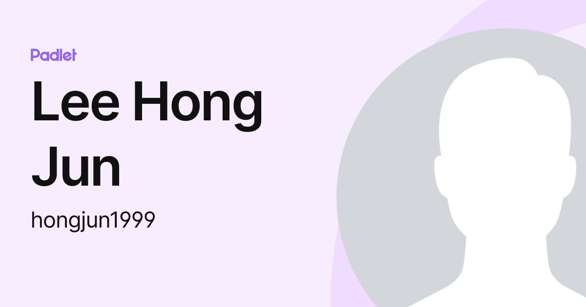 Lee Hong Jun (hongjun1999) profile | Padlet