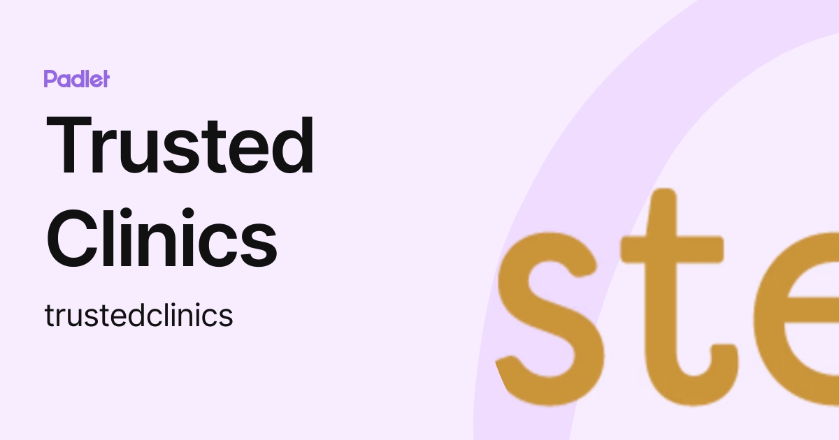 Trusted Clinics (trustedclinics) profile | Padlet