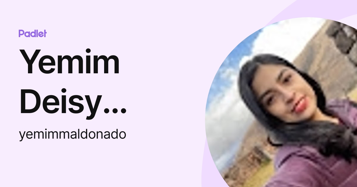 Yemim Deisy Maldonado Gonzales (yemimmaldonado) profile | Padlet