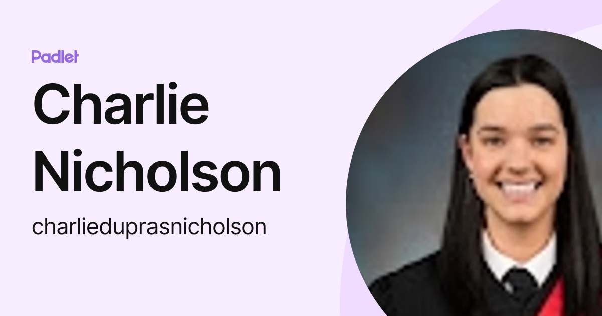 Charlie Nicholson (charlieduprasnicholson) profile | Padlet
