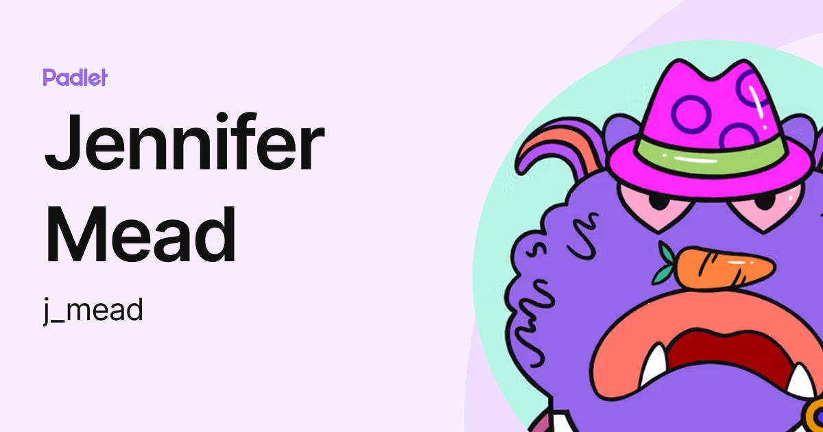 Jennifer Mead (j_mead) profile | Padlet