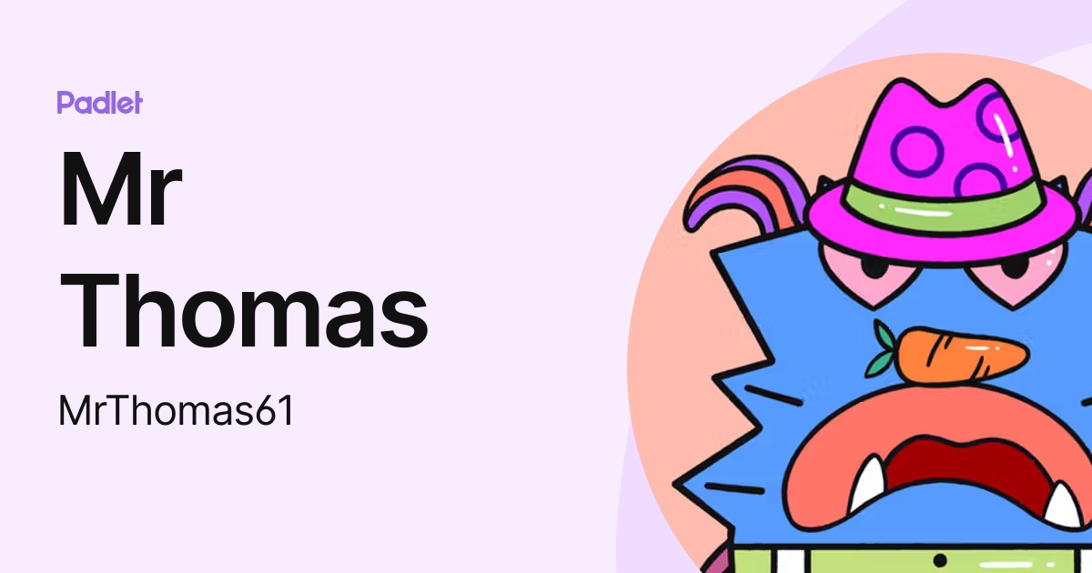 Mr Thomas (MrThomas61) profile | Padlet