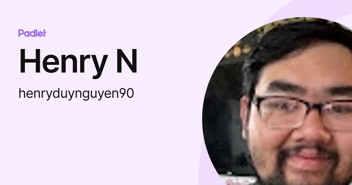 Henry N (henryduynguyen90) profile | Padlet