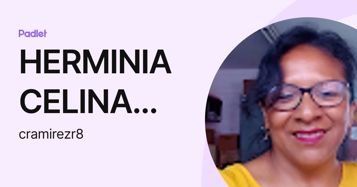 HERMINIA CELINA RAMÍREZ ROSALES (cramirezr8) profile | Padlet