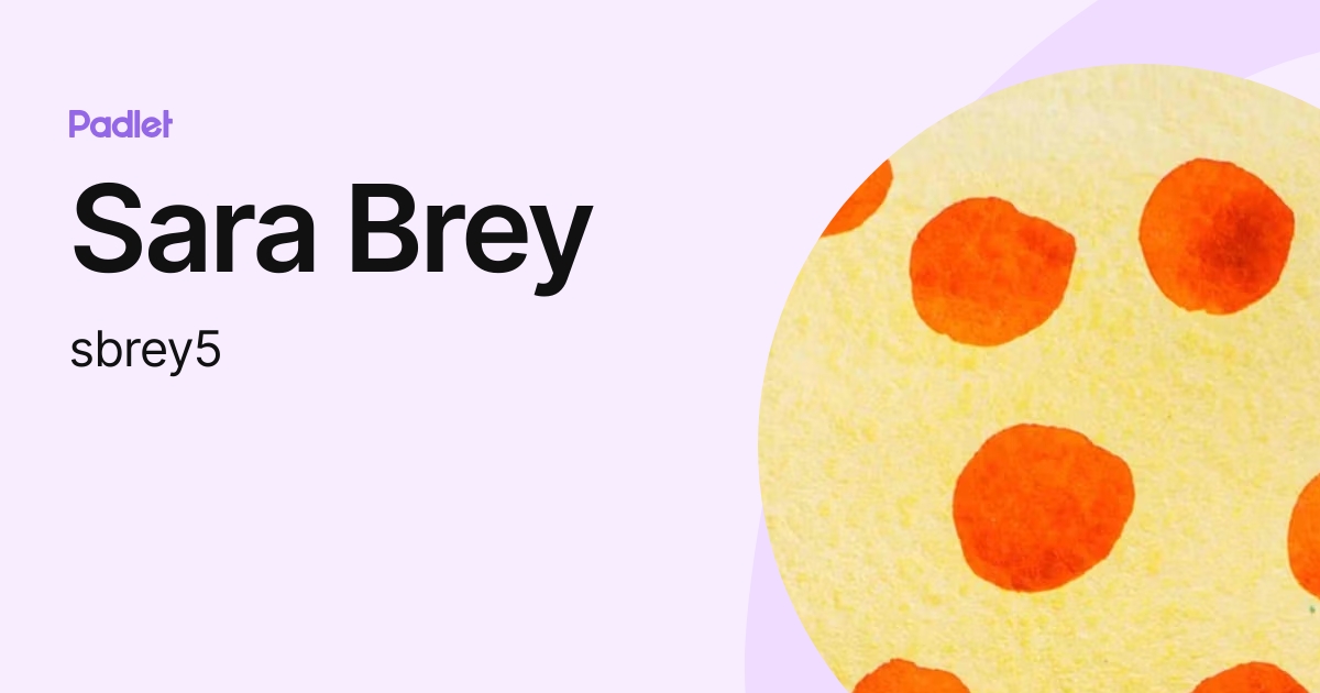 Sara Brey (sbrey5) profile | Padlet