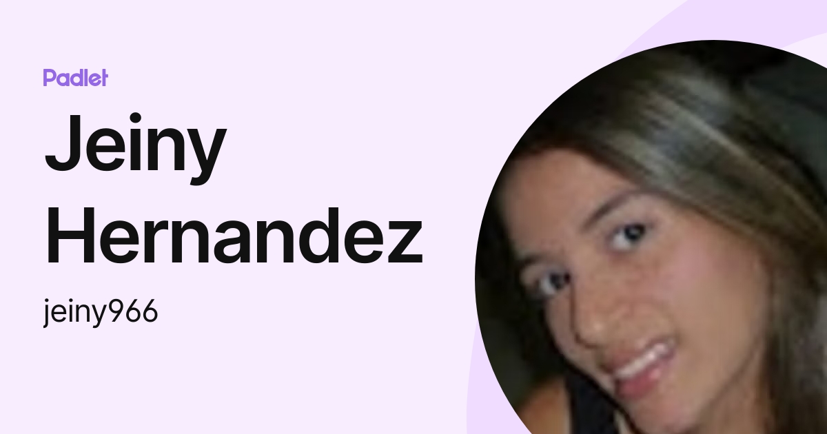 Jeiny Hernandez (jeiny966) profile | Padlet