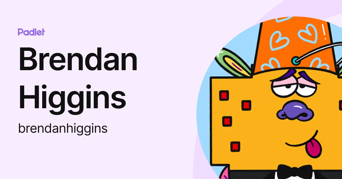 Brendan Higgins (brendanhiggins) profile | Padlet