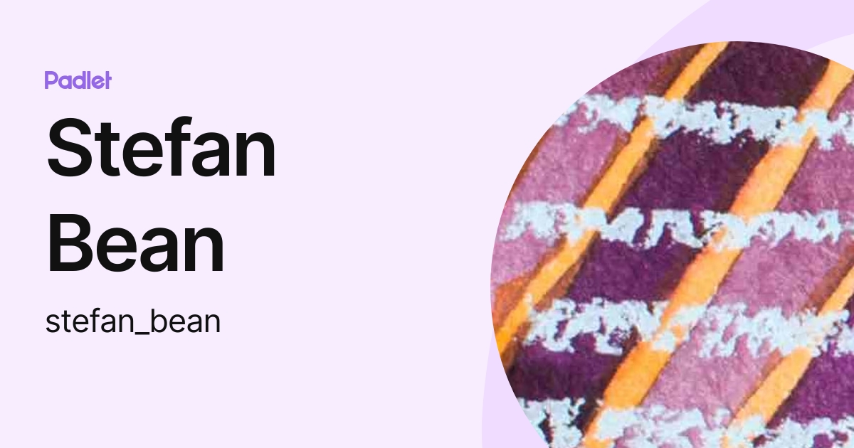 Stefan Bean (stefan_bean) profile | Padlet