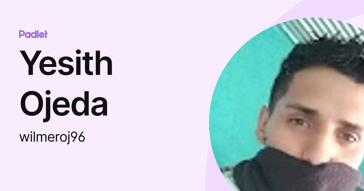 Yesith Ojeda (wilmeroj96) profile | Padlet