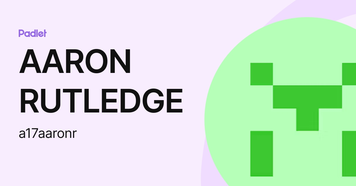 AARON RUTLEDGE (a17aaronr) profile | Padlet