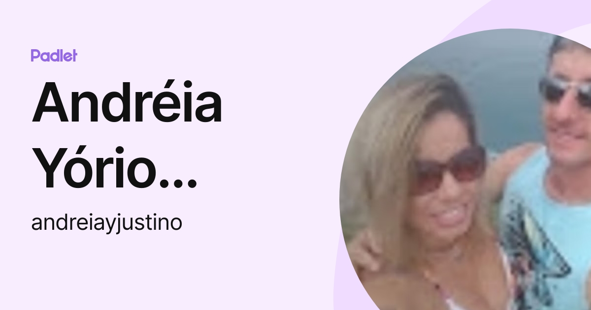 Andréia Yório Camargo Charles (andreiayjustino) profile | Padlet