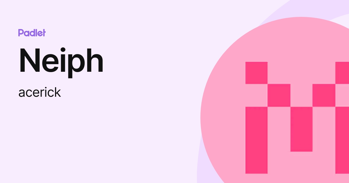 Neiph (acerick) profile | Padlet