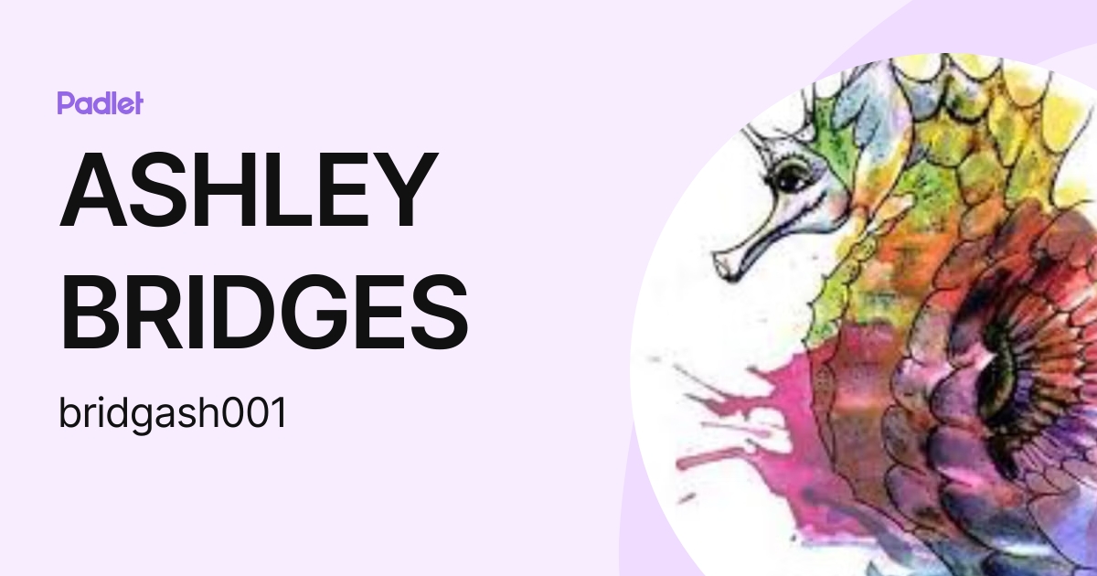 ASHLEY BRIDGES (bridgash001) profile | Padlet