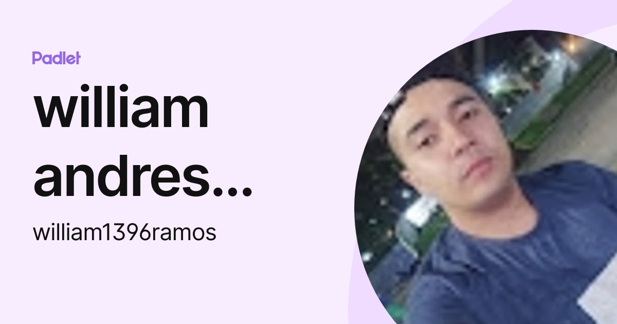 william andres badillo ramos (william1396ramos) profile | Padlet