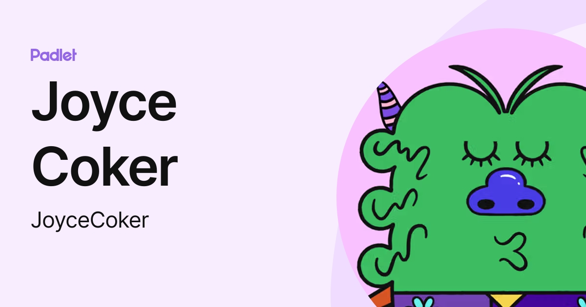 Joyce Coker (JoyceCoker) profile | Padlet