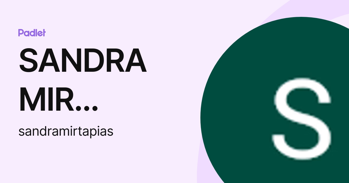 SANDRA MIR TAPIAS (sandramirtapias) profile | Padlet