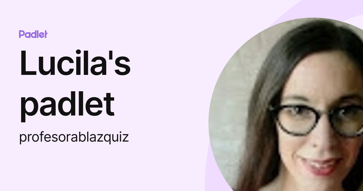 Lucila's padlet (profesorablazquiz) profile | Padlet
