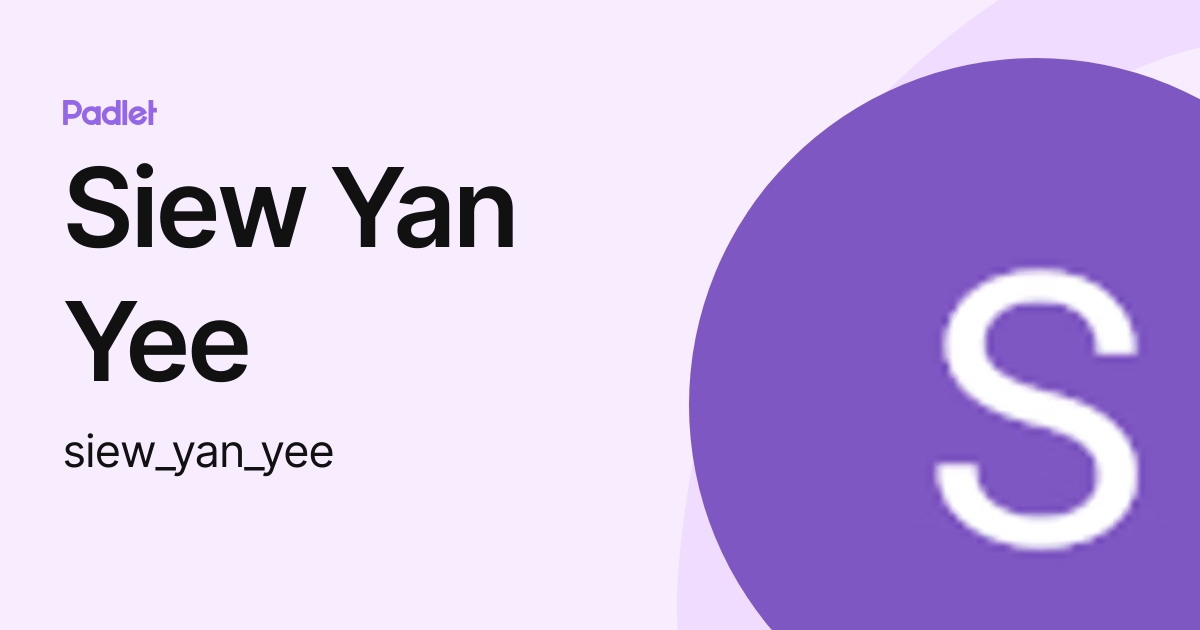 Siew Yan Yee (siew_yan_yee) profile | Padlet