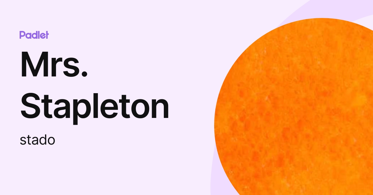 Mrs. Stapleton (stado) profile | Padlet