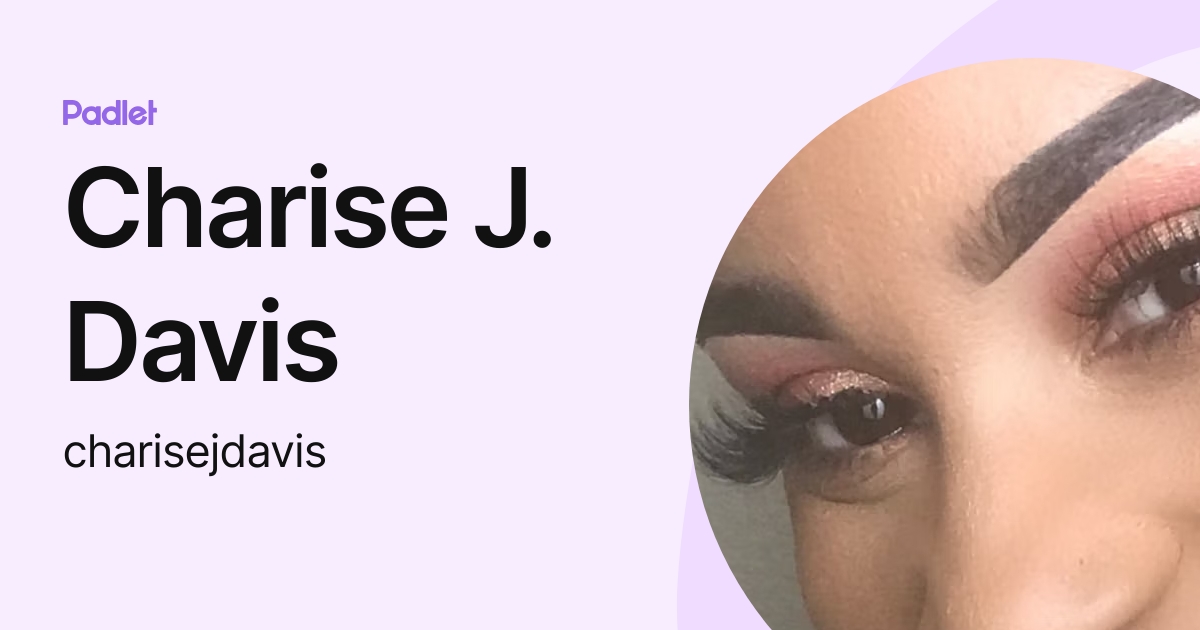 Charise J. Davis (charisejdavis) profile | Padlet