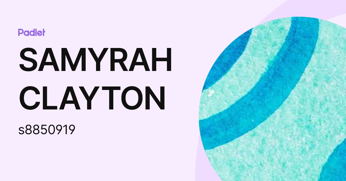 SAMYRAH CLAYTON (s8850919) profile | Padlet