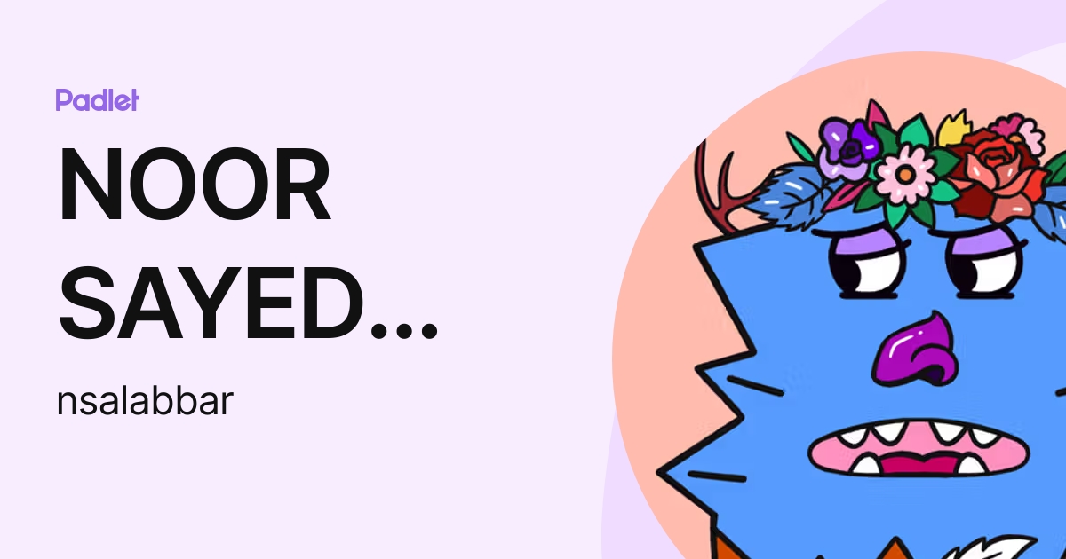 NOOR SAYED MAHMOOD MUSTAFA MOHAMED ALABBAR (nsalabbar) profile | Padlet