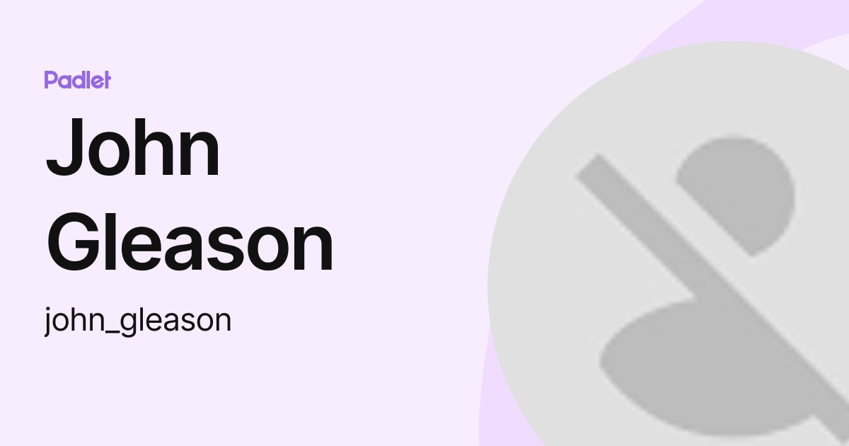 John Gleason (john_gleason) profile | Padlet