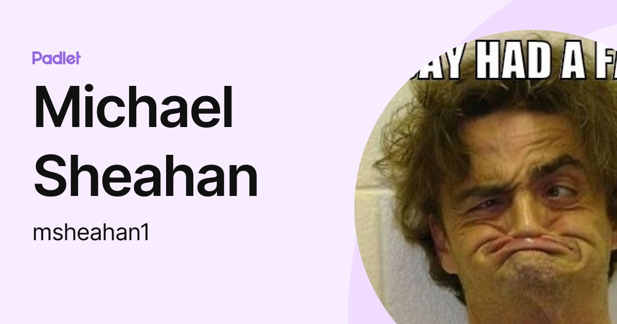 Michael Sheahan (msheahan1) profile | Padlet
