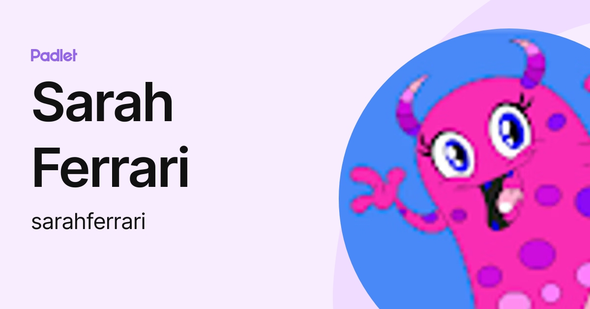 Sarah Ferrari (sarahferrari) profile | Padlet