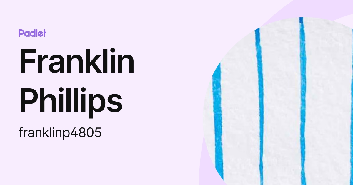 Franklin Phillips (franklinp4805) profile | Padlet