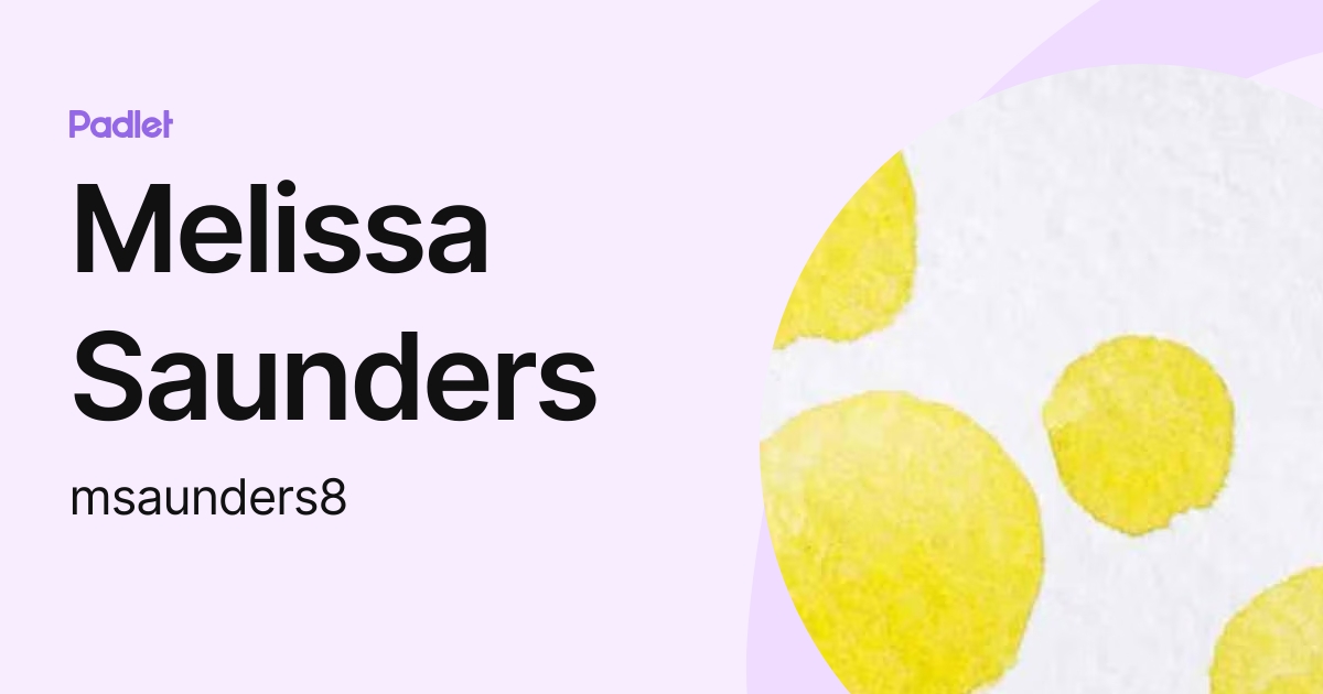 Melissa Saunders (msaunders8) profile | Padlet