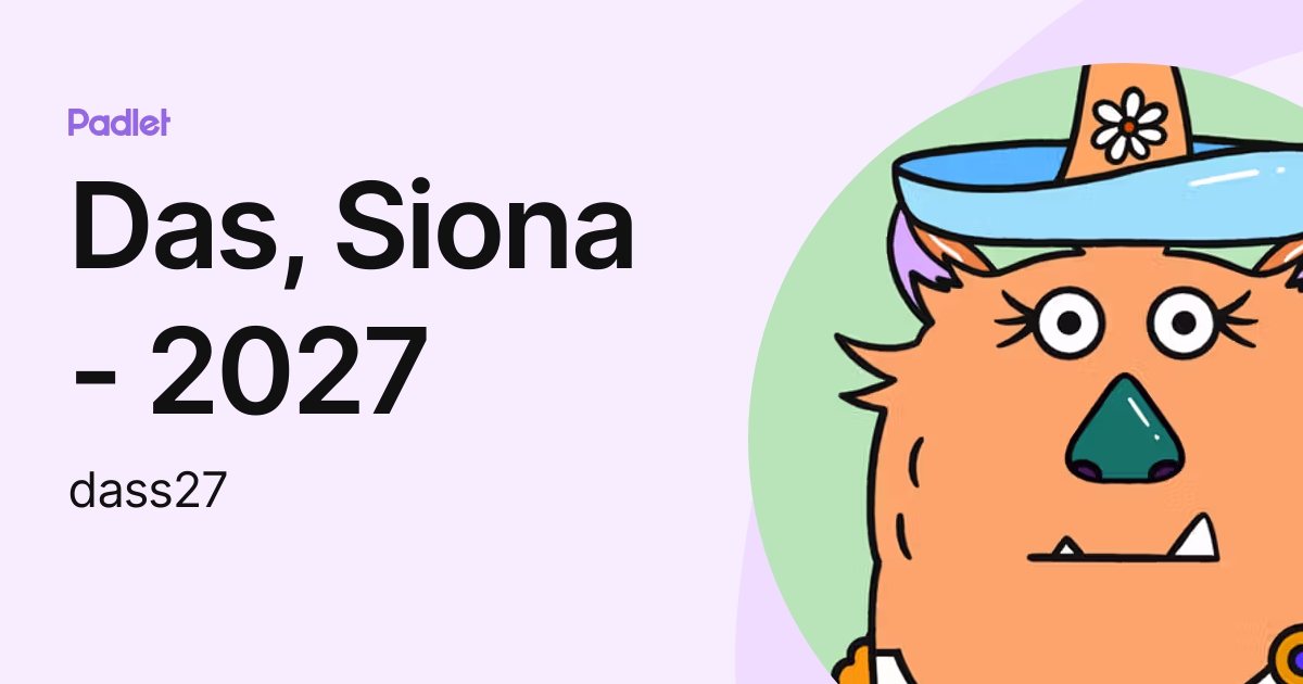 Das, Siona - 2027 (dass27) profile | Padlet