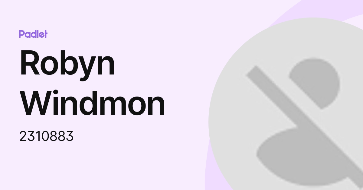 Robyn Windmon (2310883) profile | Padlet
