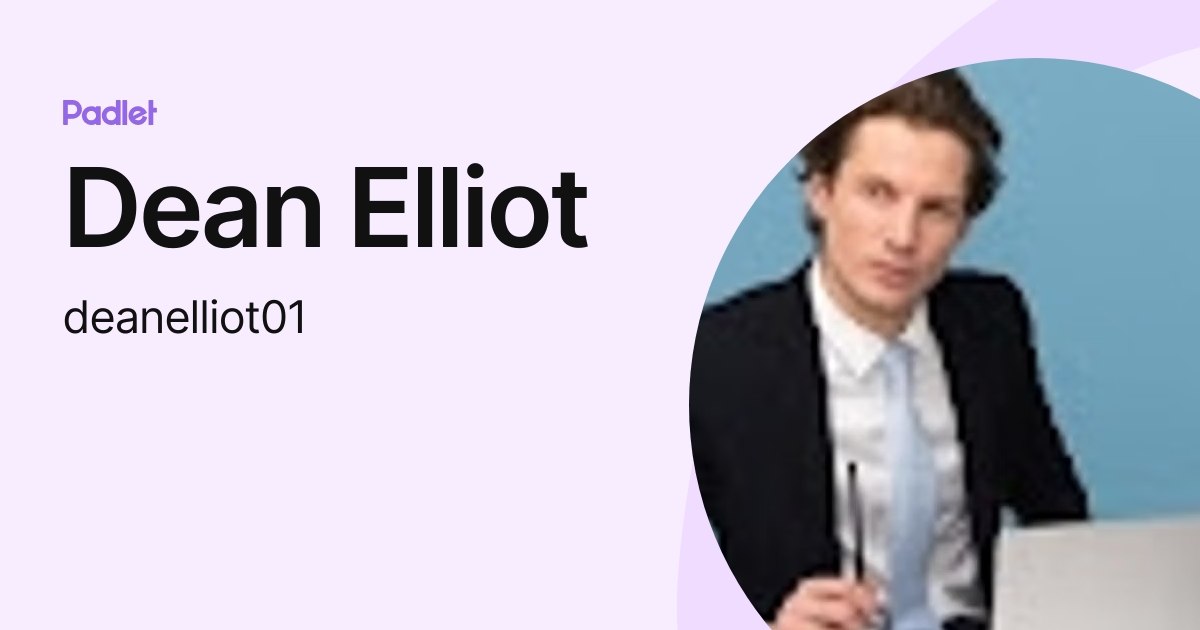 Dean Elliot (deanelliot01) profile | Padlet