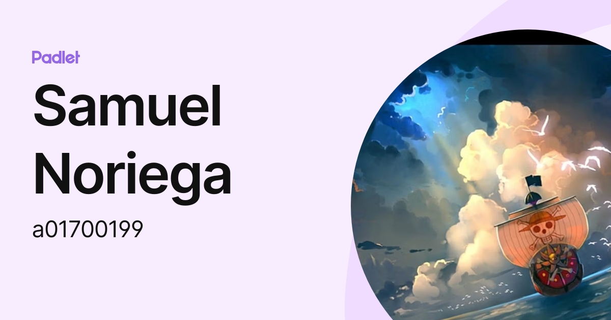 Samuel Noriega (a01700199) profile | Padlet