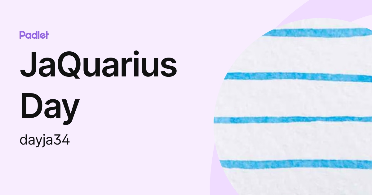 JaQuarius Day (dayja34) profile | Padlet
