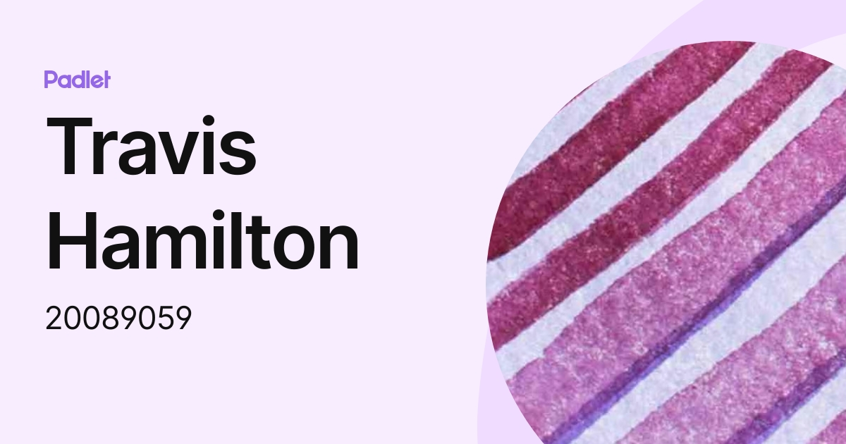 Travis Hamilton (20089059) profile | Padlet