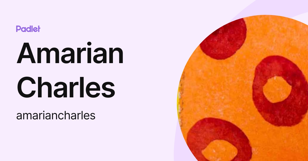 Amarian Charles (amariancharles) profile | Padlet