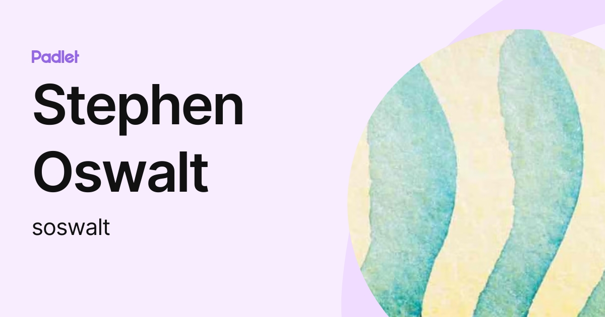 Stephen Oswalt (soswalt) profile | Padlet