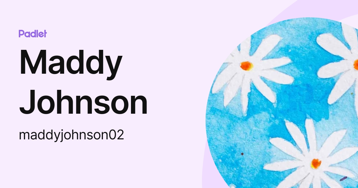 Maddy Johnson (maddyjohnson02) profile | Padlet