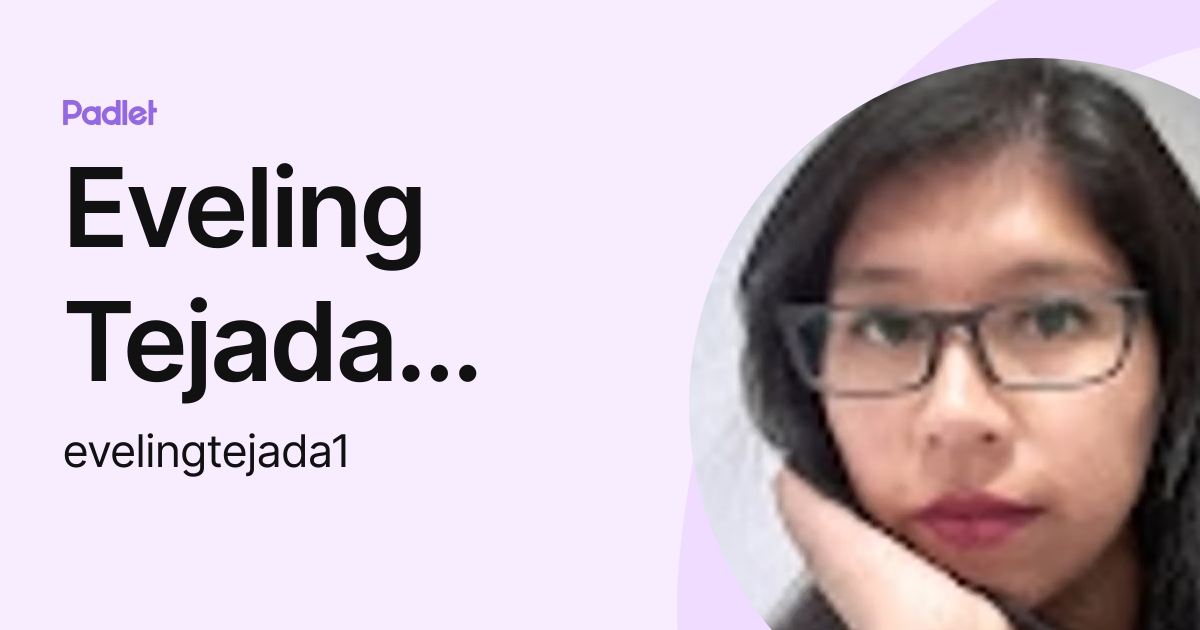 Eveling Tejada Arámbulo (evelingtejada1) profile | Padlet
