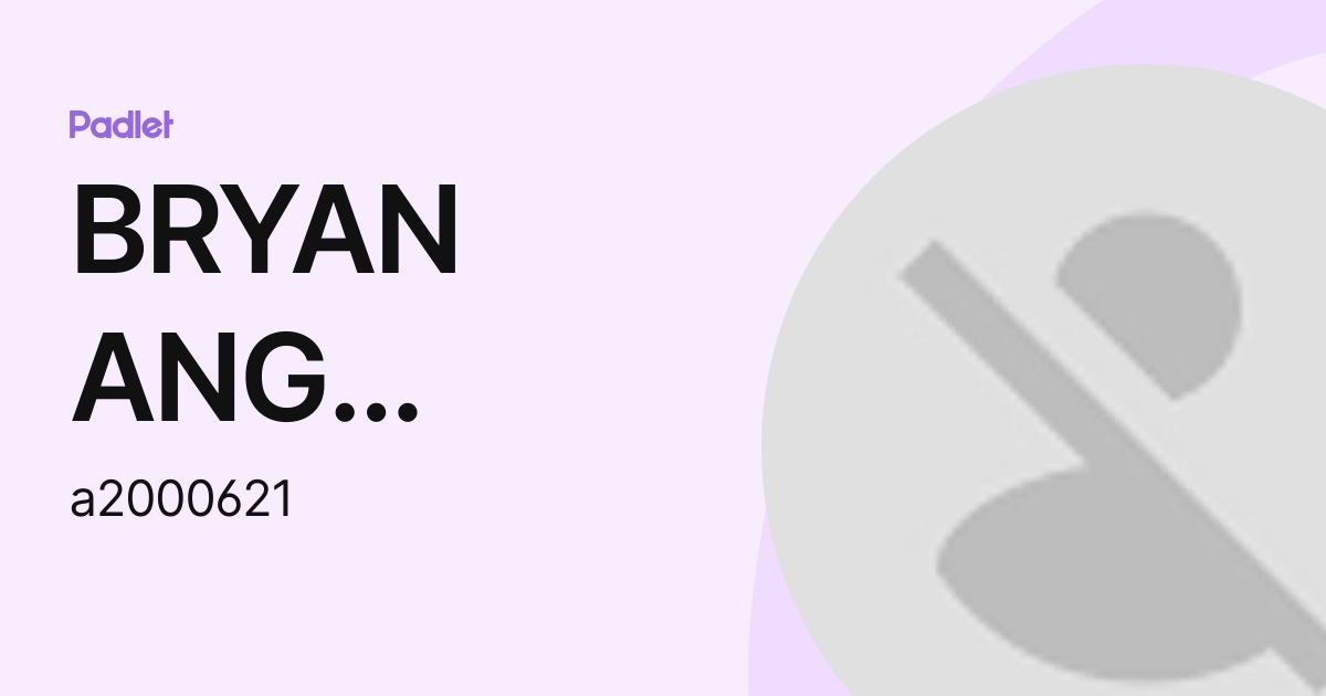 BRYAN ANG SANCHEZ (a2000621) profile | Padlet