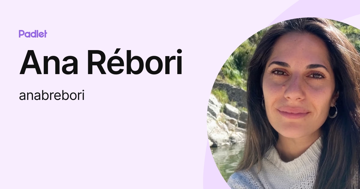 Ana Rébori (anabrebori) profile | Padlet