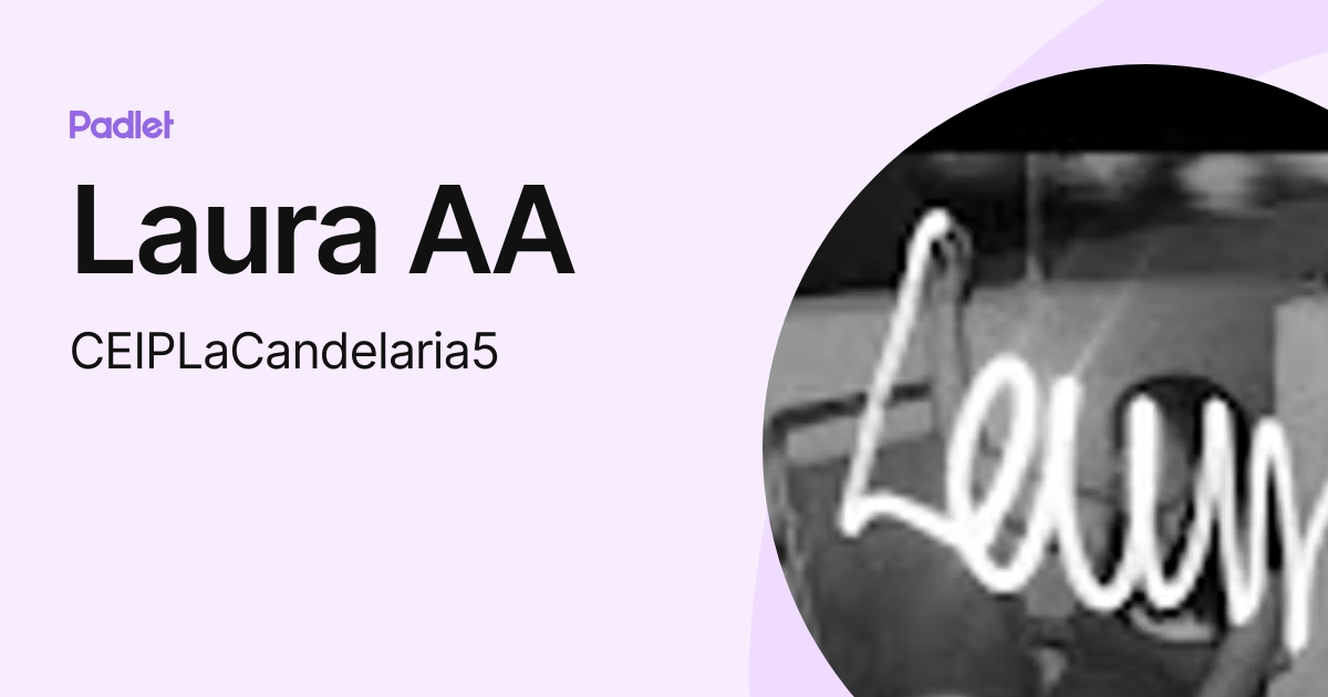 Laura AA (CEIPLaCandelaria5) profile | Padlet