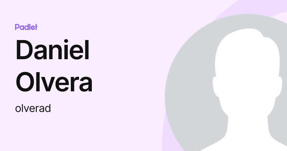 Daniel Olvera (olverad) profile | Padlet