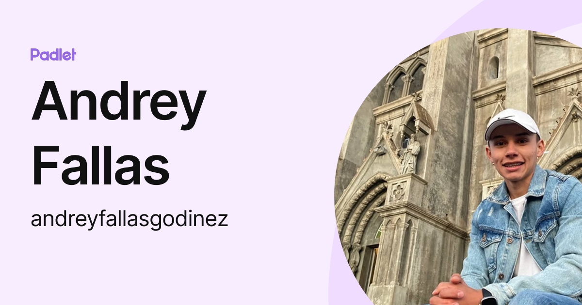 Andrey Fallas (andreyfallasgodinez) profile | Padlet