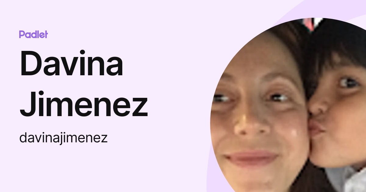 Davina Jimenez (davinajimenez) profile | Padlet